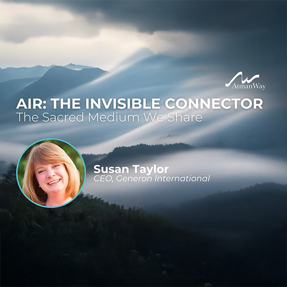 Air: The Invisible Connector of All Life | Susan Taylor - AtmanWay